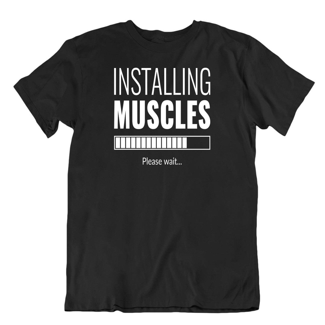 Installing Muscles Loading Funny Comic Joke Special Birthday Gift T ...