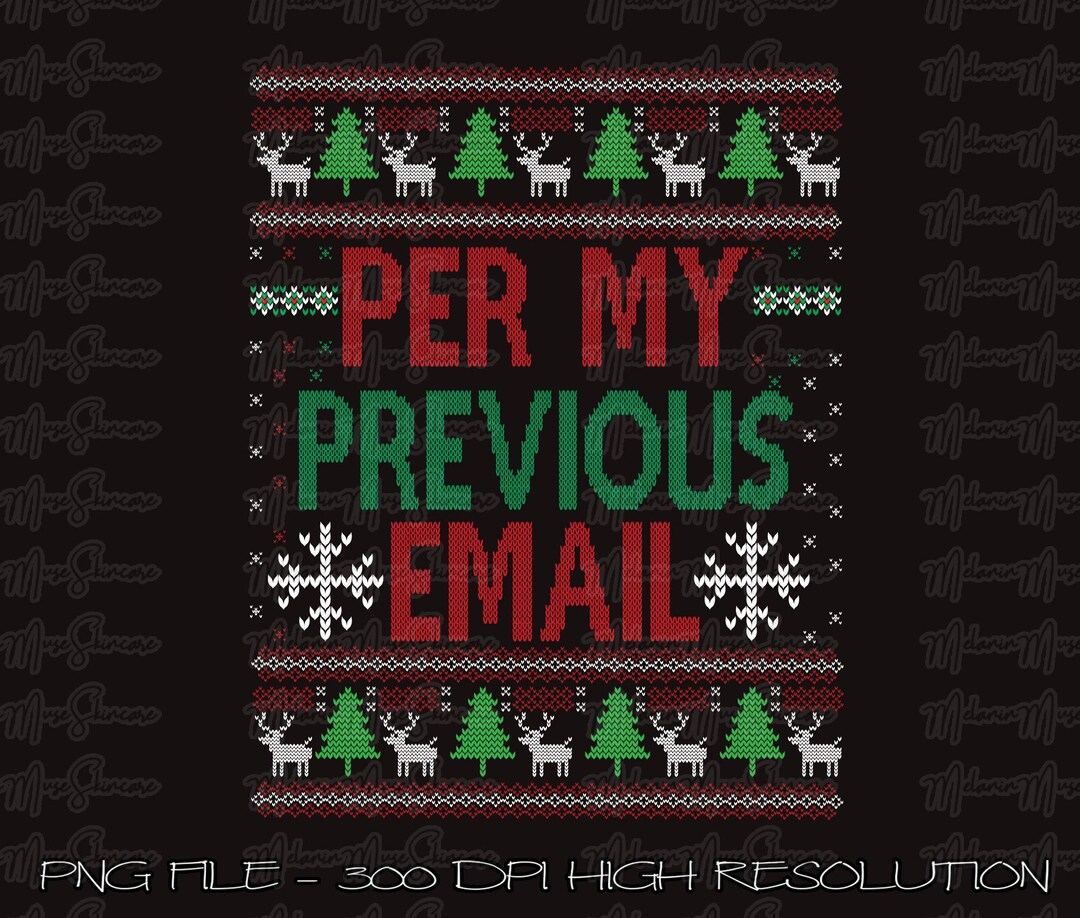 Per My Previous Email PNG, Funny Office Christmas, Ugly Sweater ...