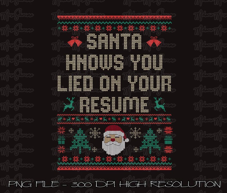Santa Knows You Lied on Your Resume PNG, Funny Office Christmas, Ugly ...