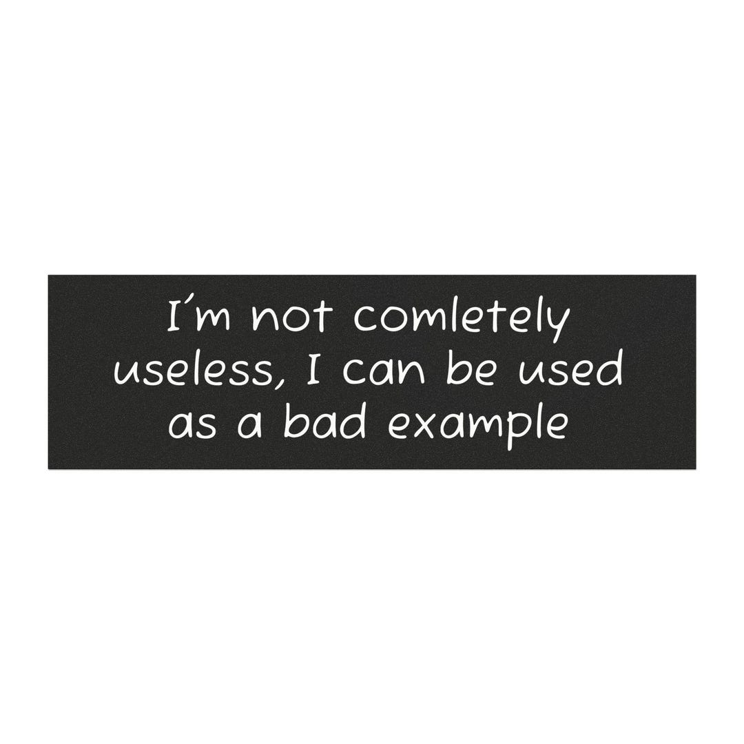 Funny Car Magnet - I'm Not Completely Useless, Humorous Auto Decor ...