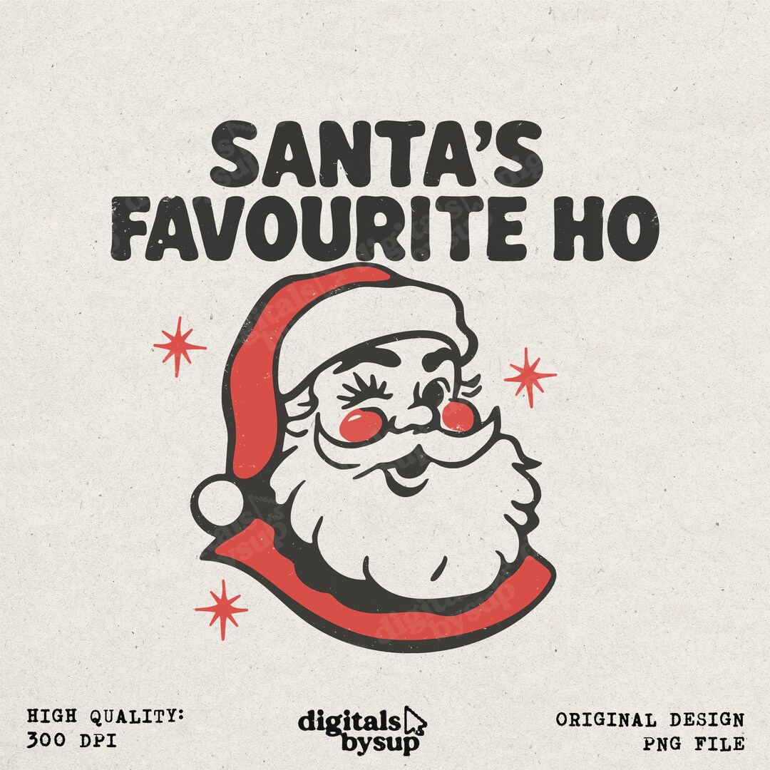 Naughty Christmas PNG: Santa's Favourite Ho Design Inappropriate POD X ...