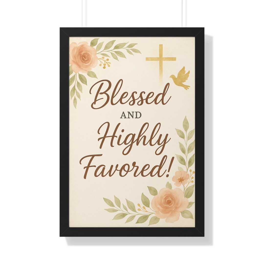 Vertical Poster Blessed and Highly Favored - Christian-themed ...