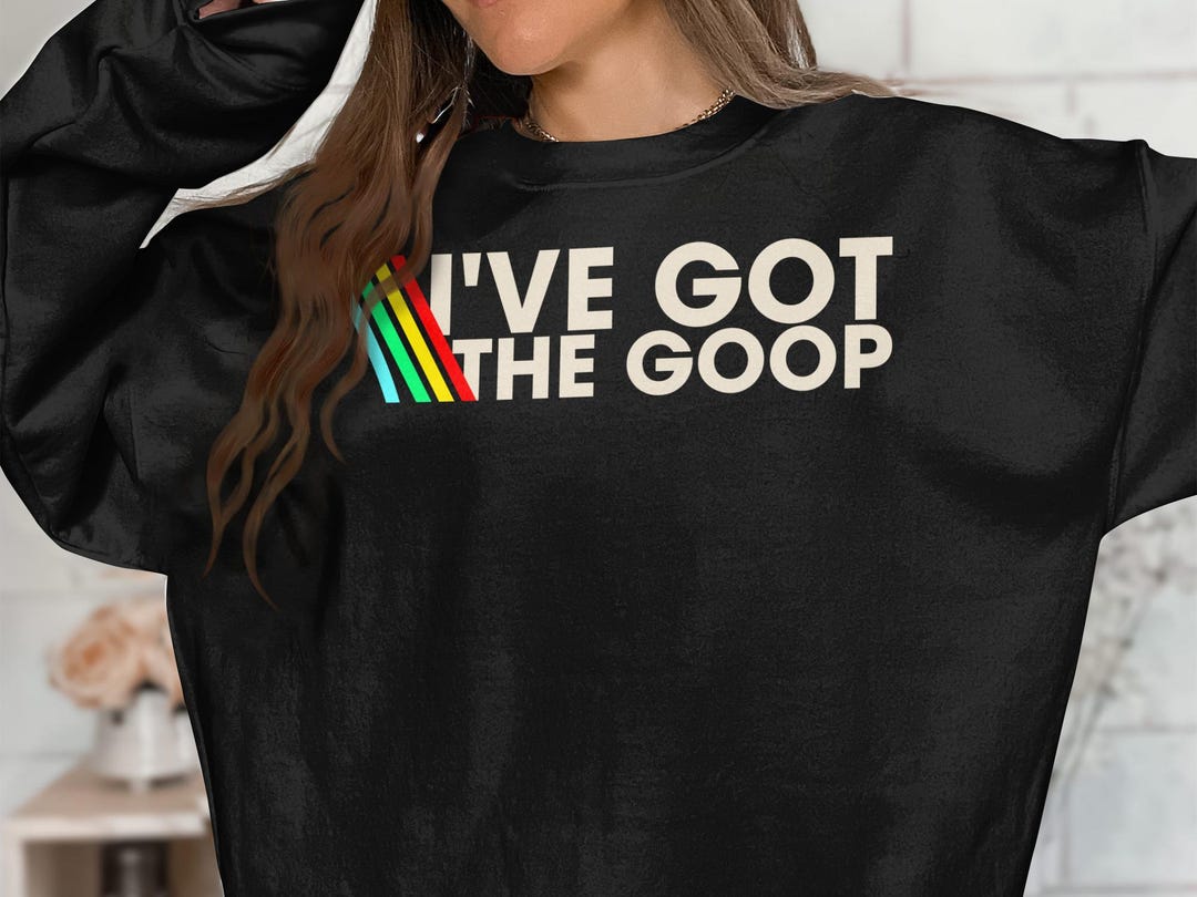 I've Got the Goop Arc Raiders Meme T-shirt, Funny Gaming Sweatshirt ...