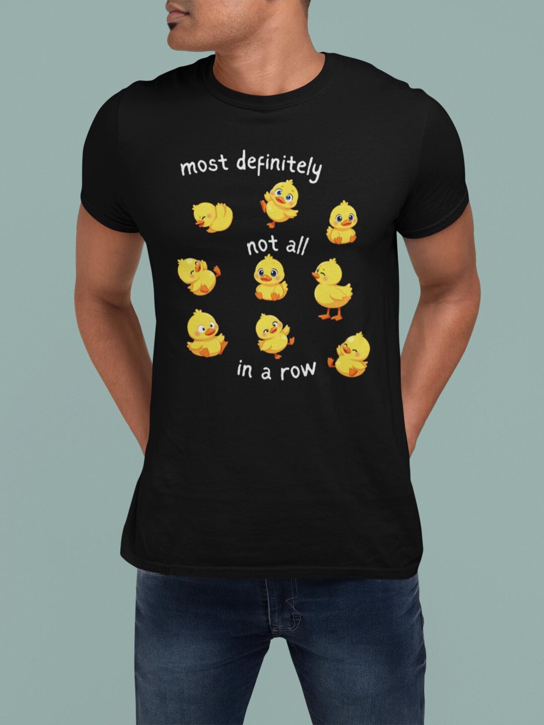 Funny Duck T-shirt: "most Definitely Not All in a Row" Graphic Tee - Etsy