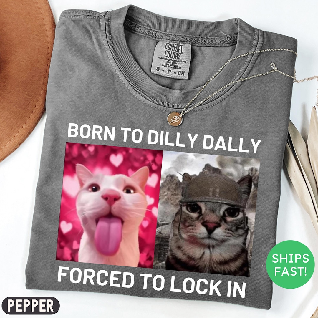 Comfort Colors® Born to Dilly Dally Forced to Lock in Shirt, Funny ...