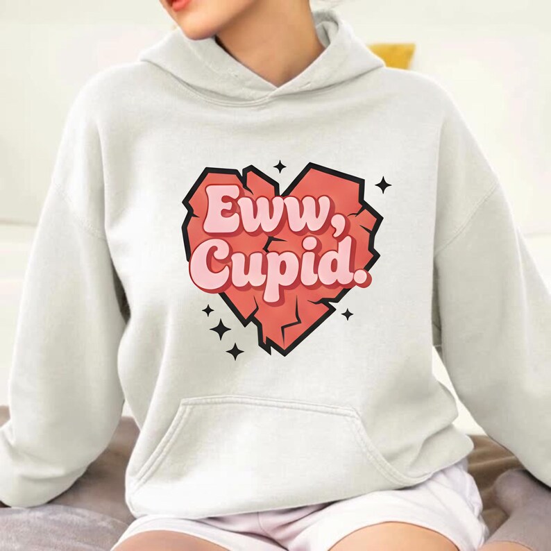 Eww Cupid Shirt, Anti Valentine Sweatshirt, Funny Valentine Shirt for ...
