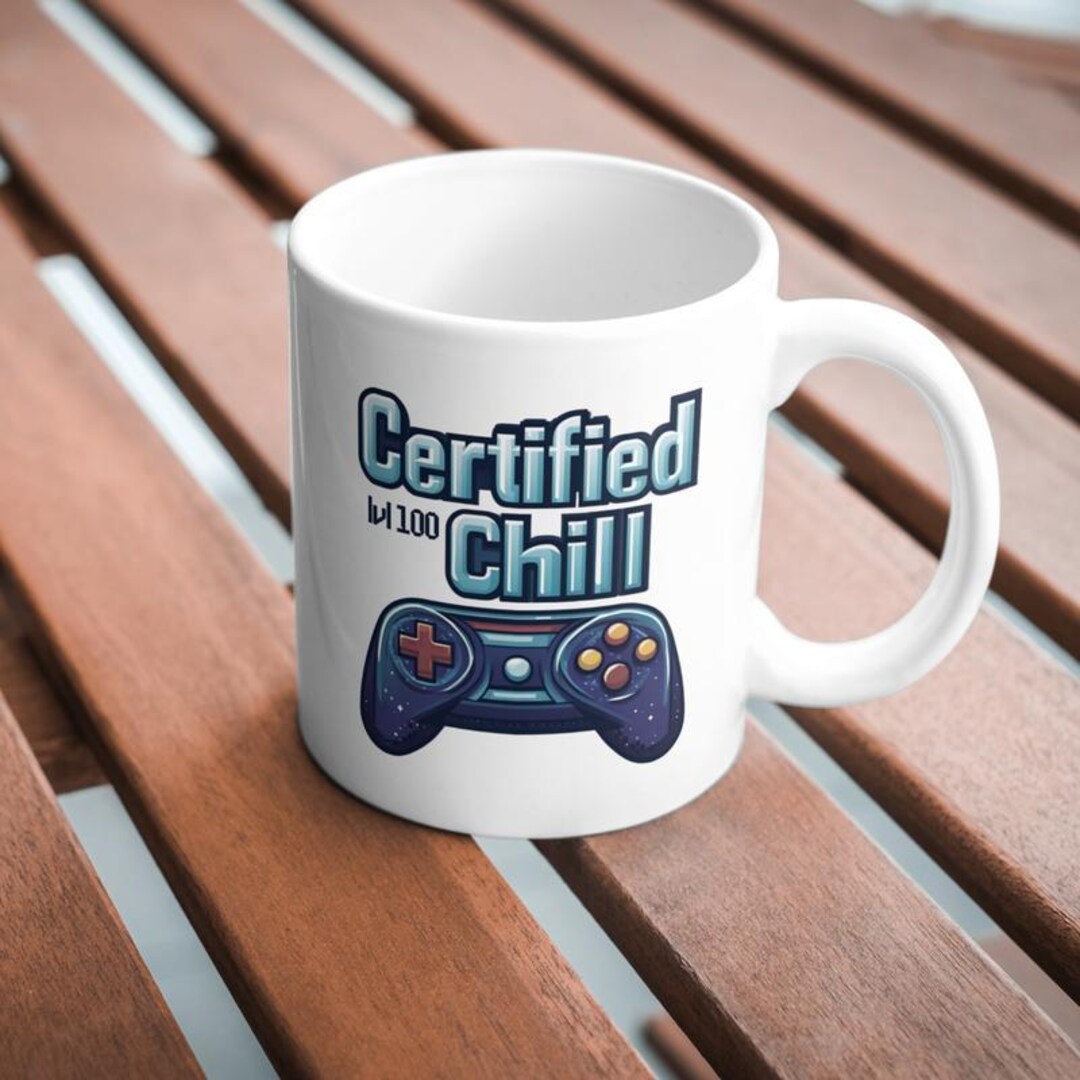 Certified Chill Mug, Gamer Coffee Mug, Relax Gaming Mug, Funny Gaming ...