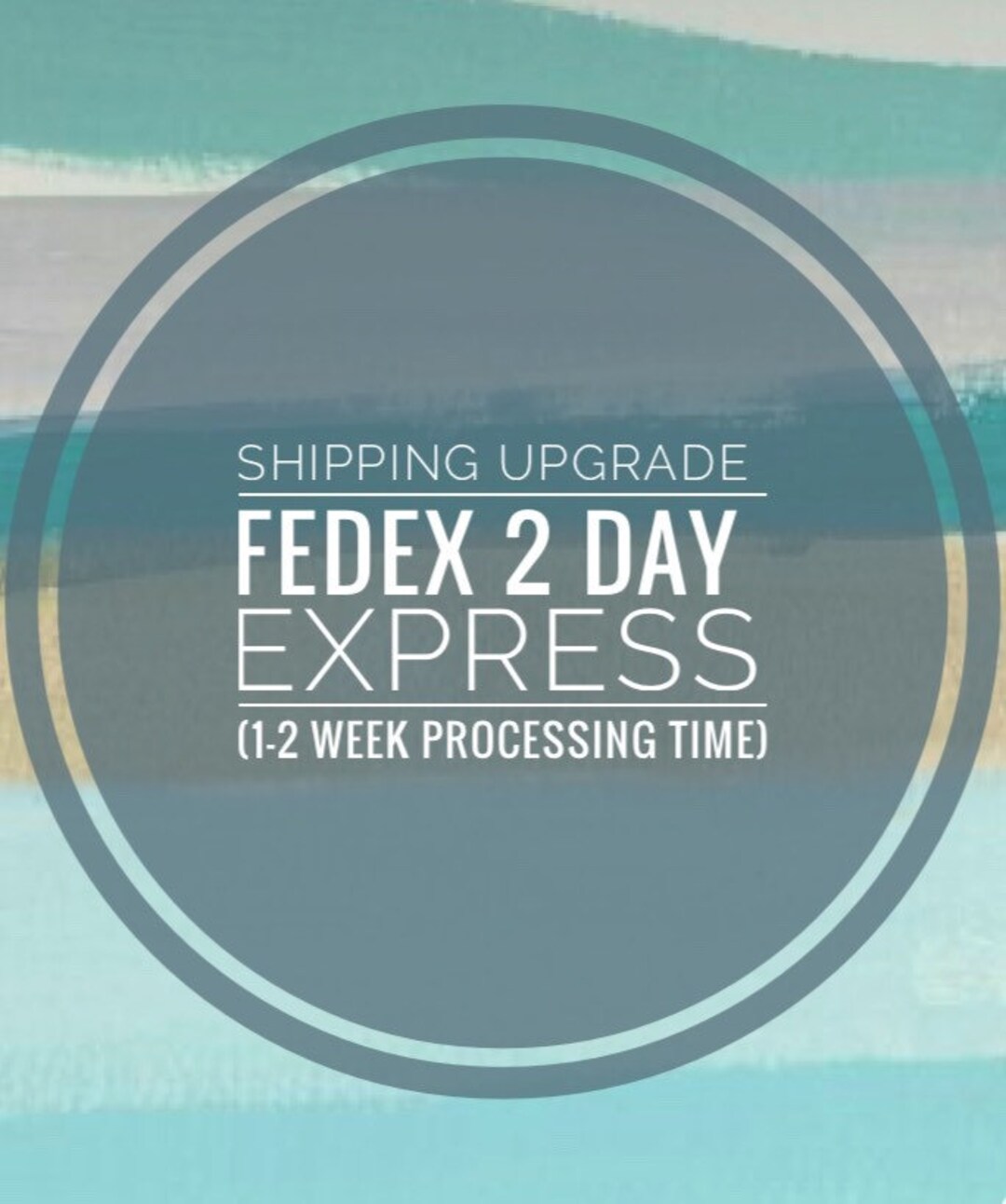 SHIPPING UPGRADE to FEDEX 2 Day Express, Normal Processing Times Still ...