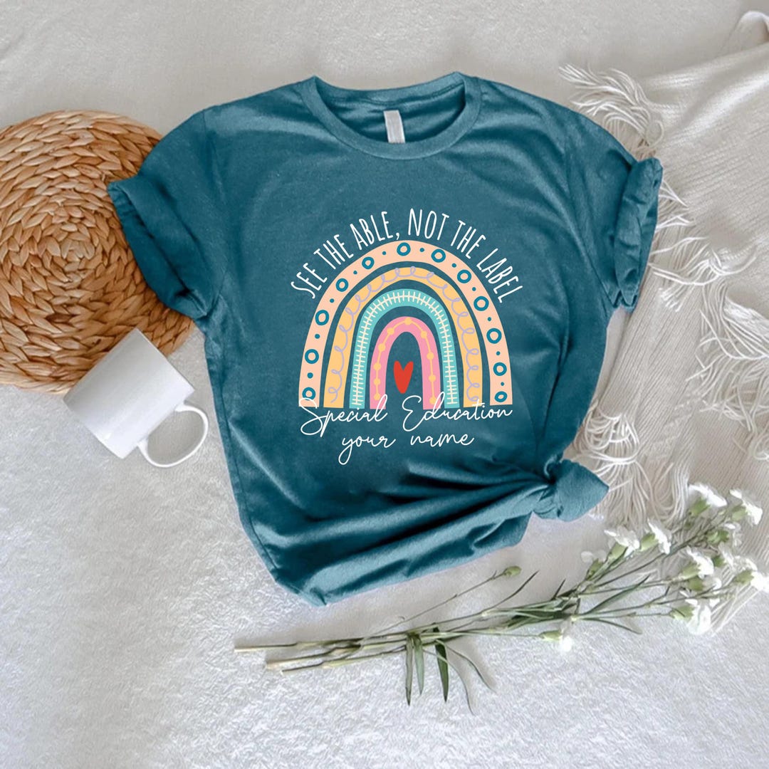 See the Able Not the Label Shirt: Special Education Teacher Rainbow Tee ...