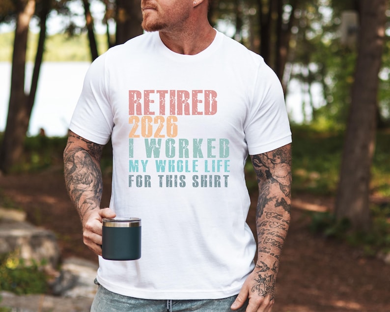 Retired 2026 T-shirt: Funny Retirement Gift for Him/her - Etsy