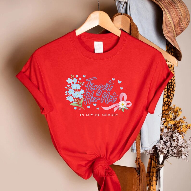 Forget Her Not Memorial Shirt, Floral Remembrance Tee, in Loving Memory ...
