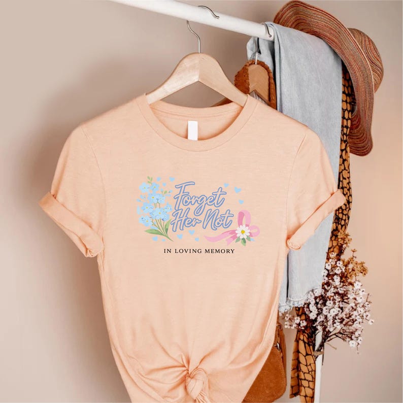 Forget Her Not Memorial Shirt, Floral Remembrance Tee, in Loving Memory ...