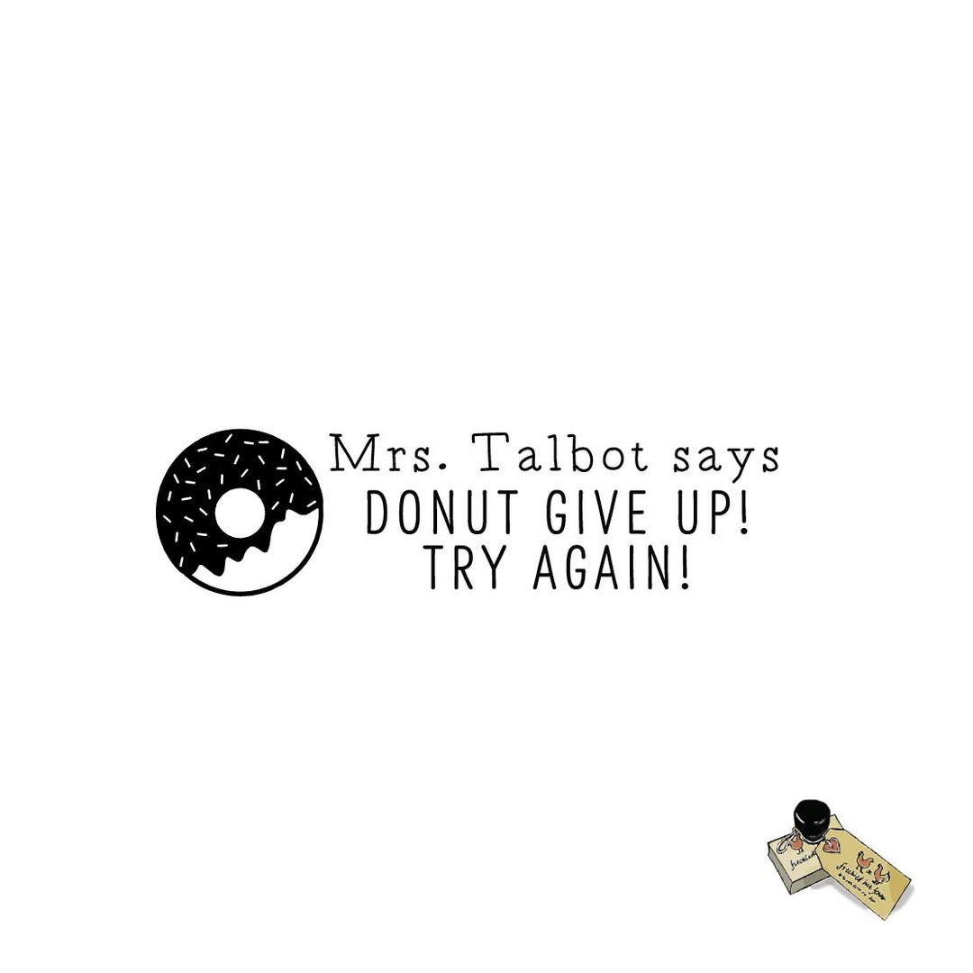 Donut Give up Teacher Stamp - Encouragement Rubber Stamp for Grading ...