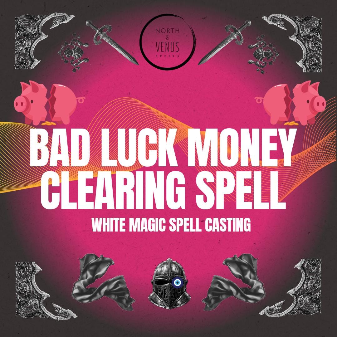 COMPLETE REVERSAL Bad Luck Money Clearing Spell – Powerful White Magic ...