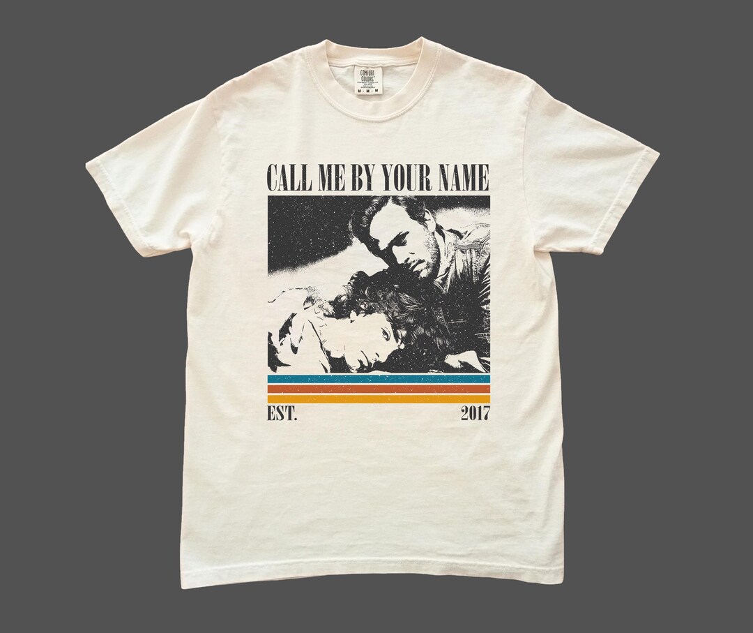 Call Me by Your Name Movie T-shirt - Vintage Comfort Colors Tee - Etsy
