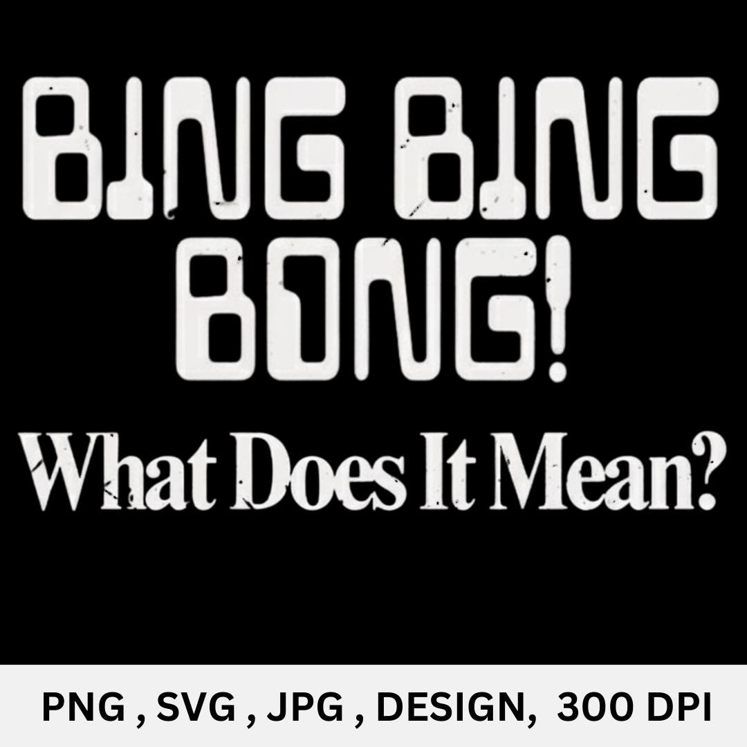 Bing Bing Bong | Funny Joe Jonas Quote Png - Etsy