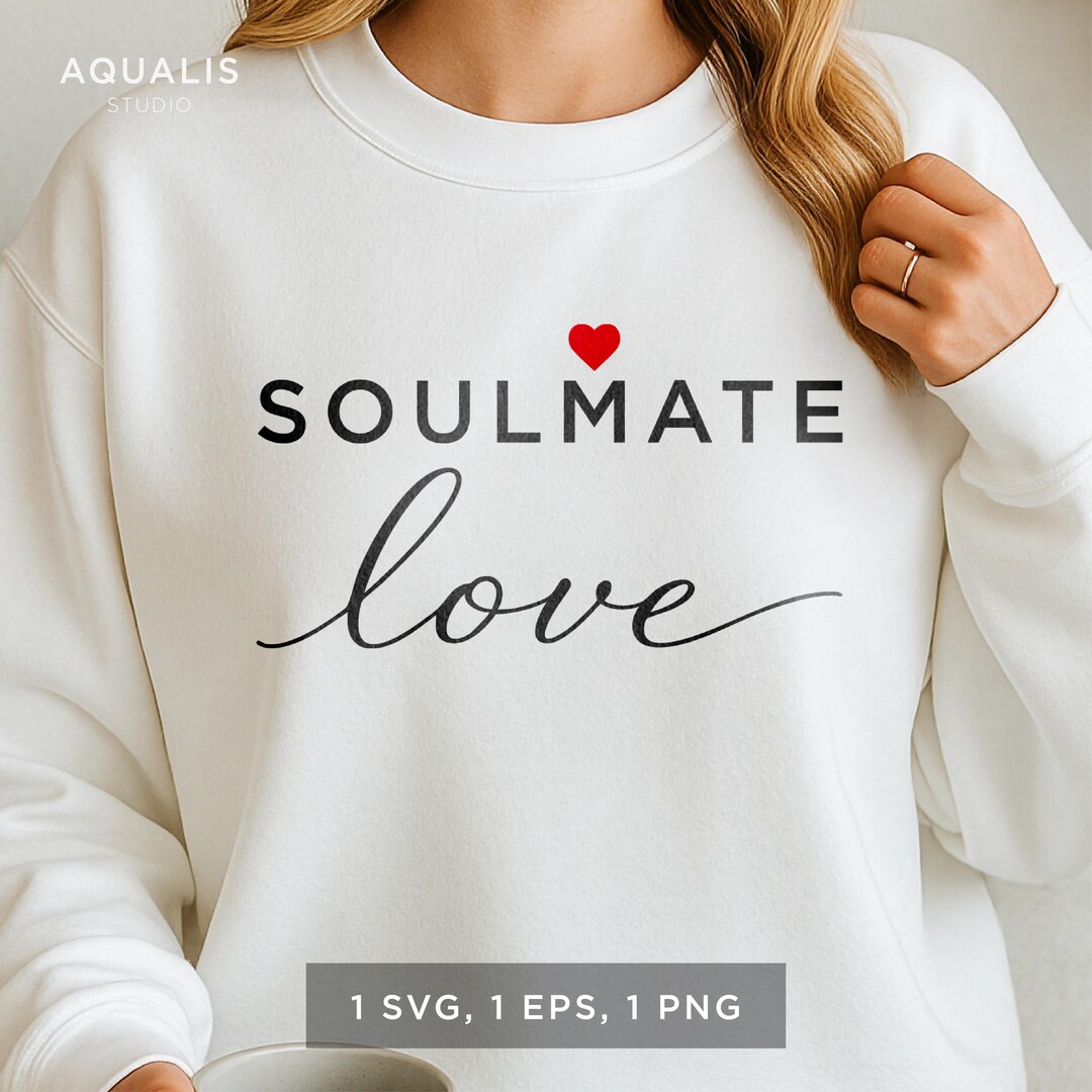 Soulmate Love SVG, Romantic Typography, Valentine Shirt Design, Minimal ...