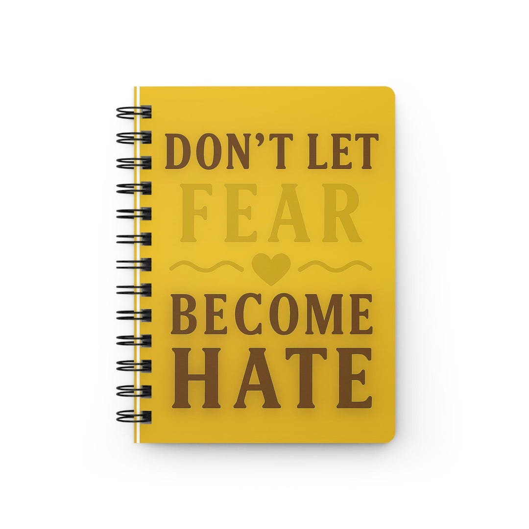 Motivational Spiral Notebook – Don't Let Fear Become Hate - Etsy