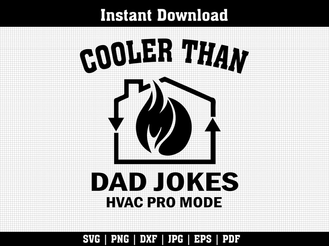 Cooler Than Dad Jokes HVAC Pro Mode SVG | Funny Technician Cut File ...