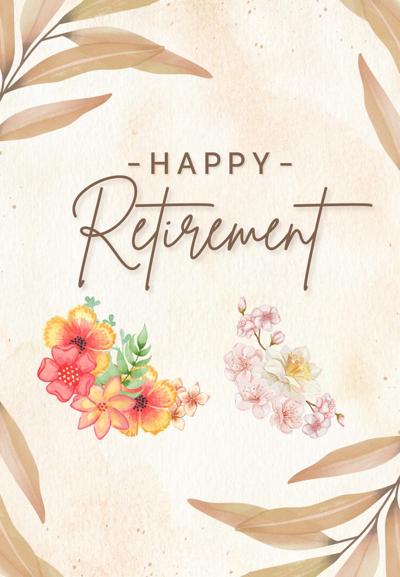 Printable Happy Retirement Card: Flowers, Leaves, Retirement (PNG File ...