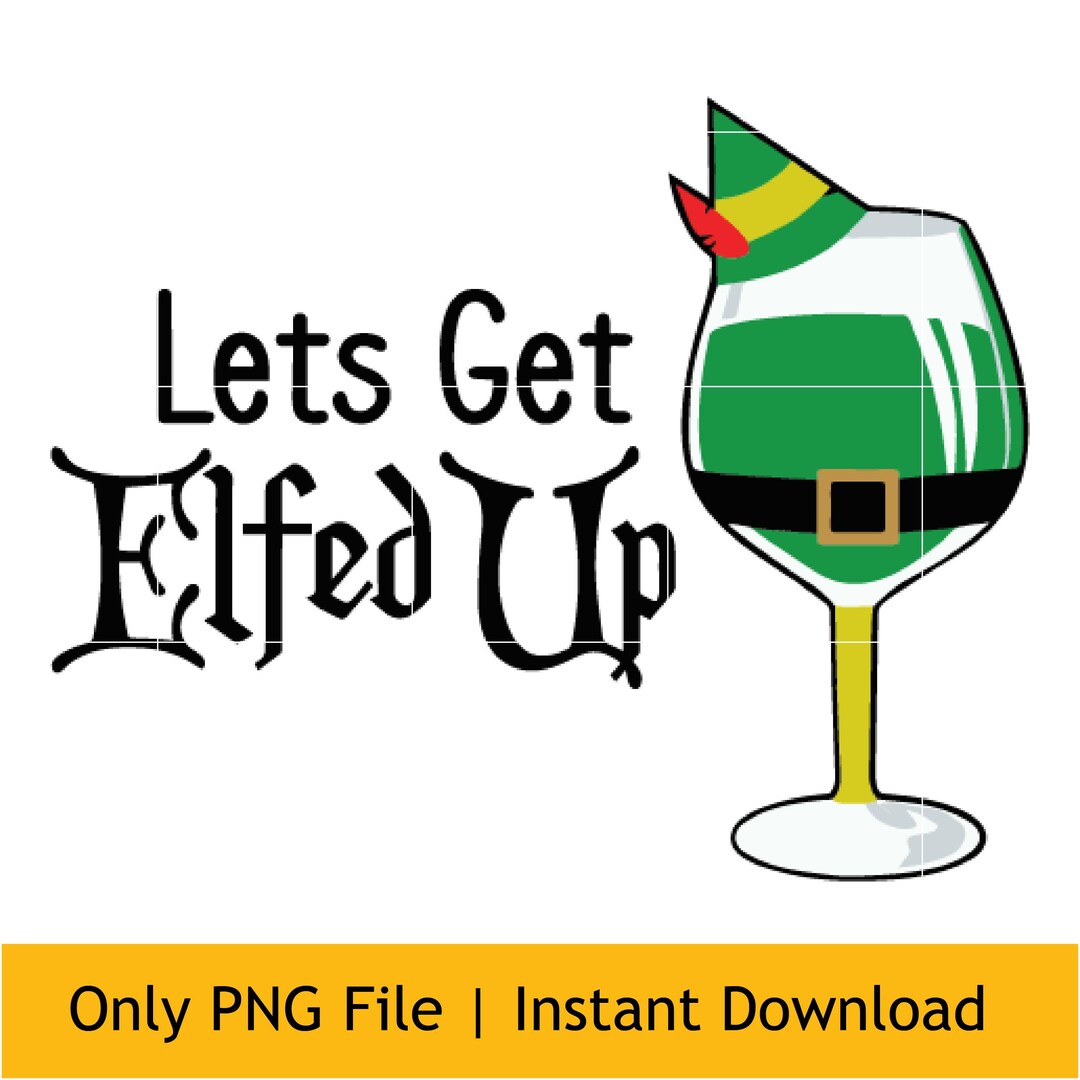 Let’s Get Elfed up PNG | Retro Christmas Funny Elf Clipart for DTG DTF ...