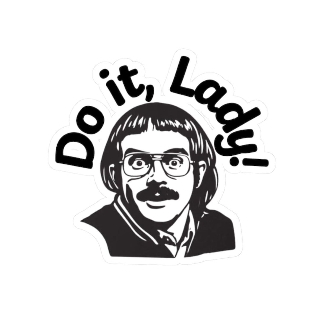 Funny Kiss-cut Stickers - Do It, Lady! Chit, Motivational Decals for ...