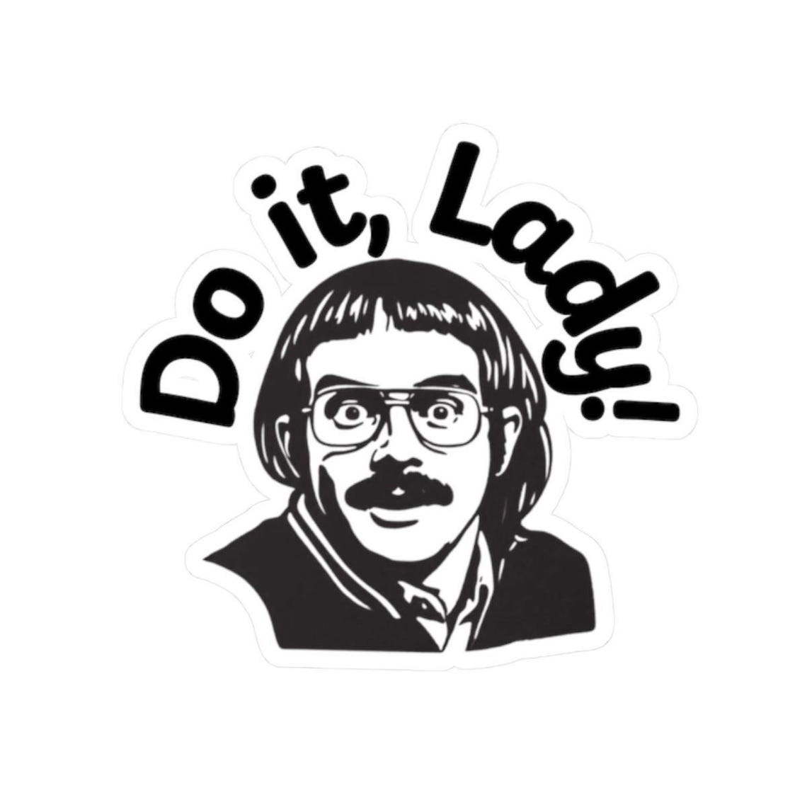 Funny Kiss-cut Stickers - Do It, Lady! Chit, Motivational Decals for ...