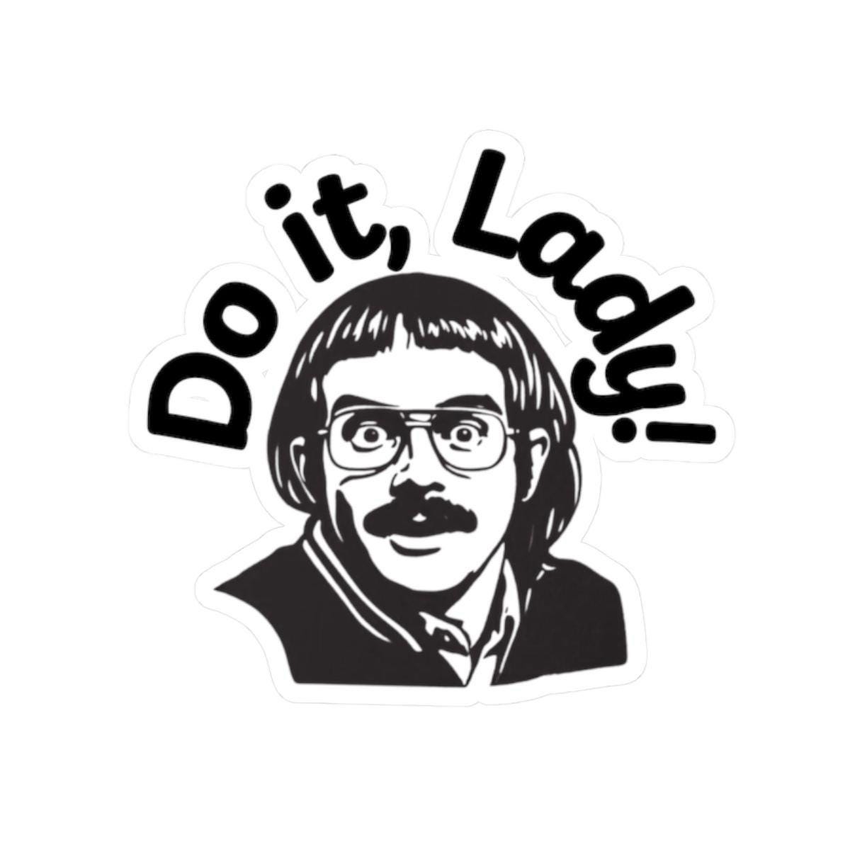 Funny Kiss-cut Stickers - Do It, Lady! Chit, Motivational Decals for ...