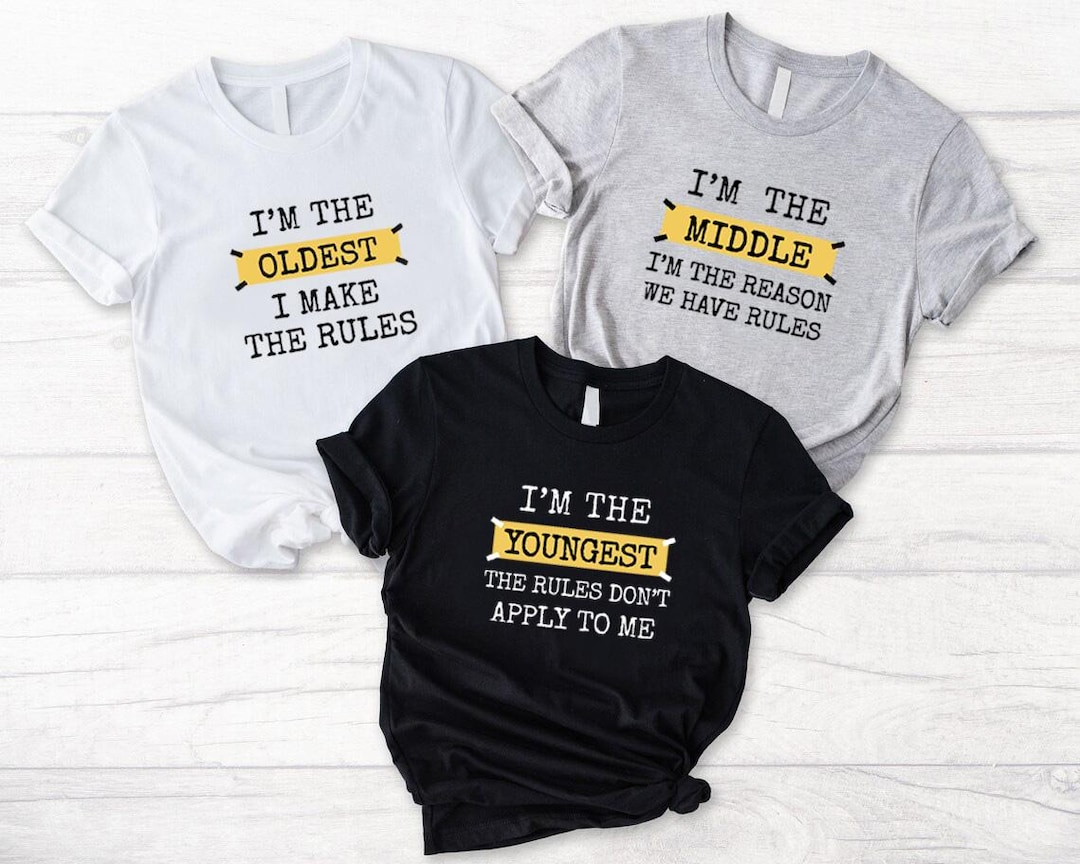 Sibling Rank Rules Shirts – Oldest Middle Youngest Humor Tees, Family ...