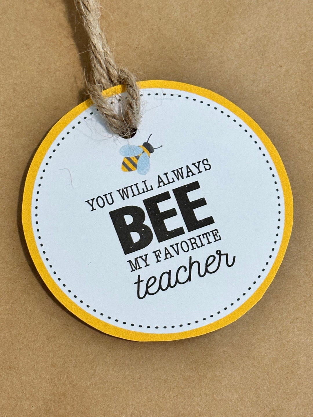 Bee Gift Tag for Teacher | Printable You Will Always Bee My Favorite ...