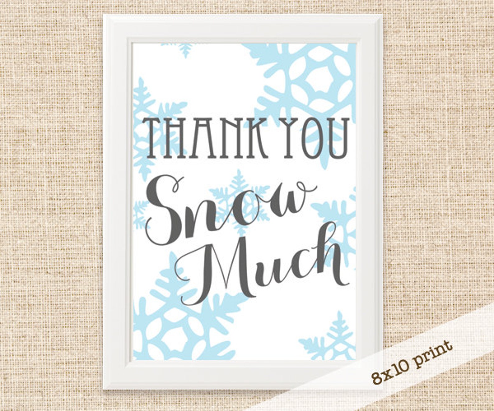 Printable Thank You Snow Much Sign 8x10 Printable Snow Flake | Etsy