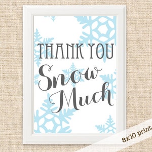 Printable Thank You Snow Much Sign 8x10 Printable Snow Flake | Etsy