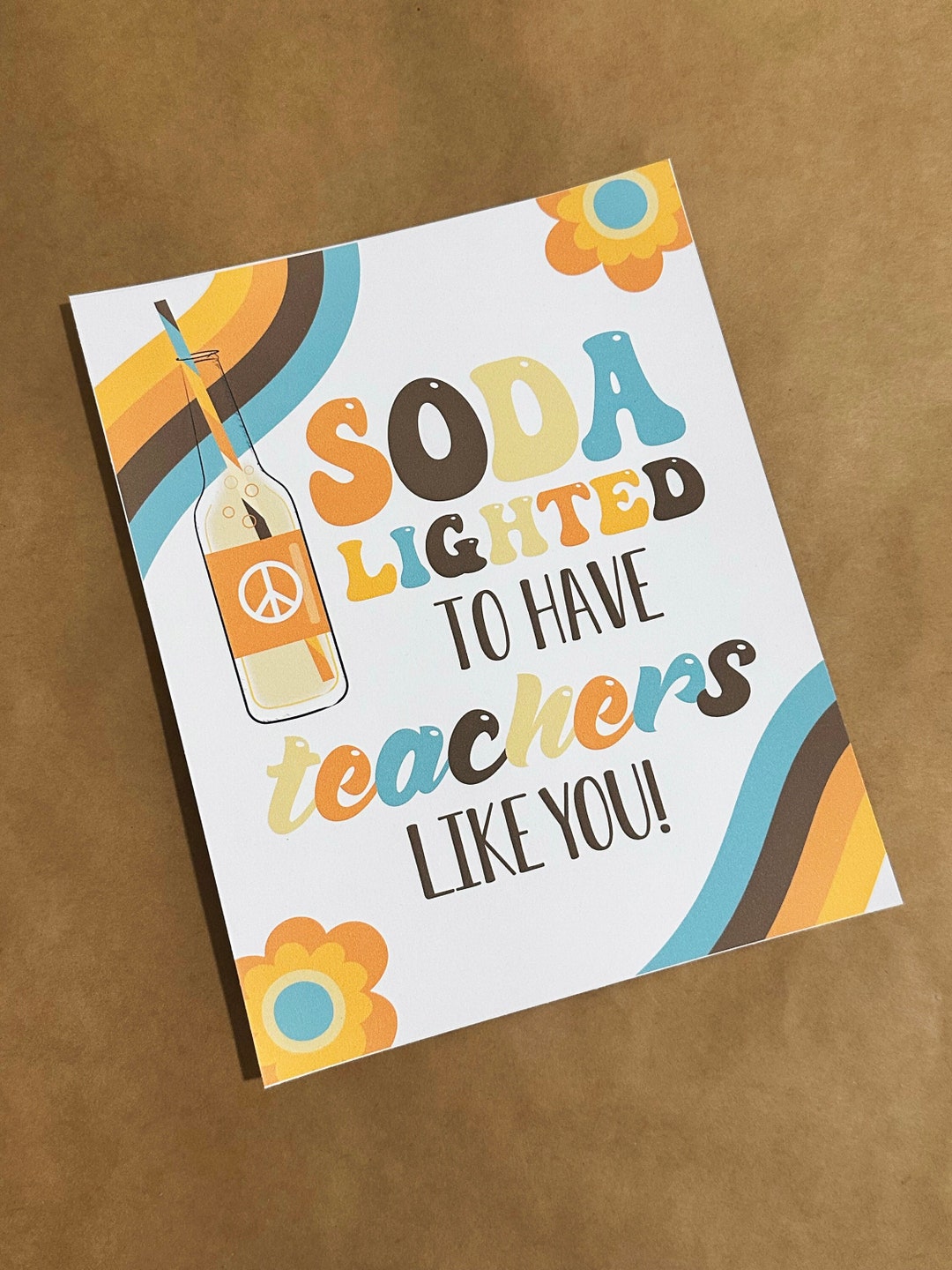 Soda Lighted to Have Teachers Like You - 8x10 - Printable Teacher ...