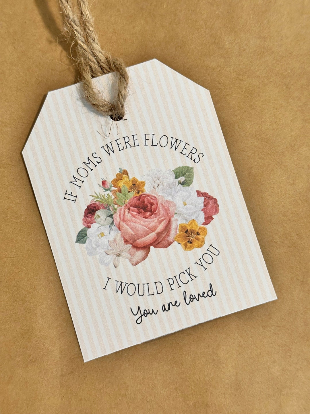 Flower Tag for Mom Gift | Mom Birthday Tag | If Moms Were Flowers, I ...