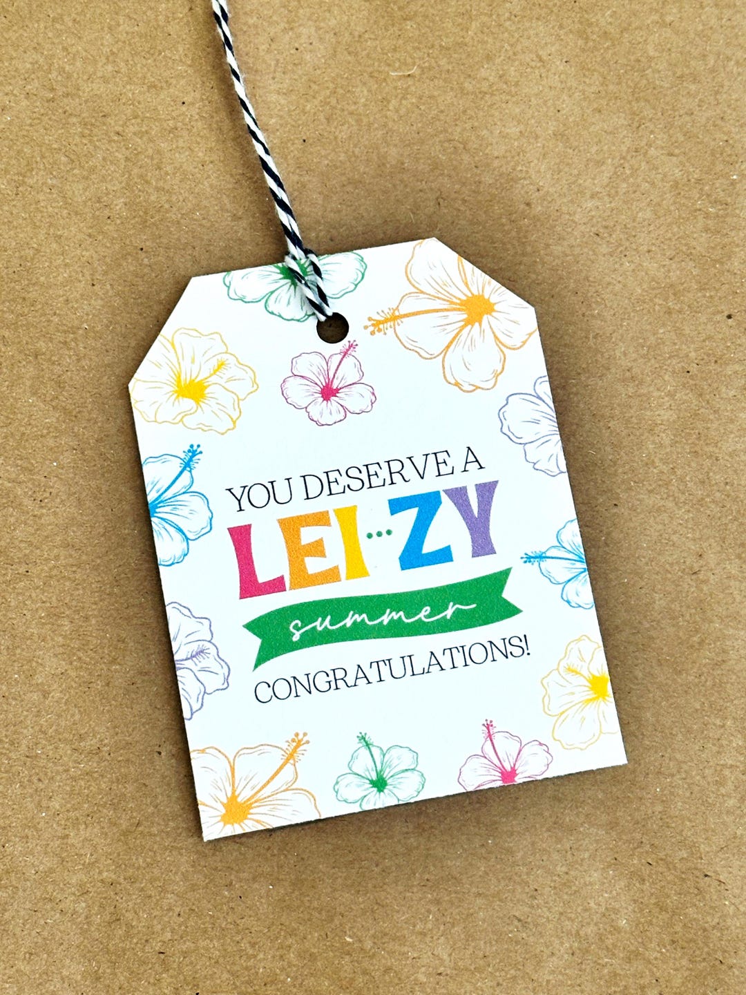 Lei Graduation Gift Tag | You Deserve a Lei-zy Summer | End of Year Tag ...
