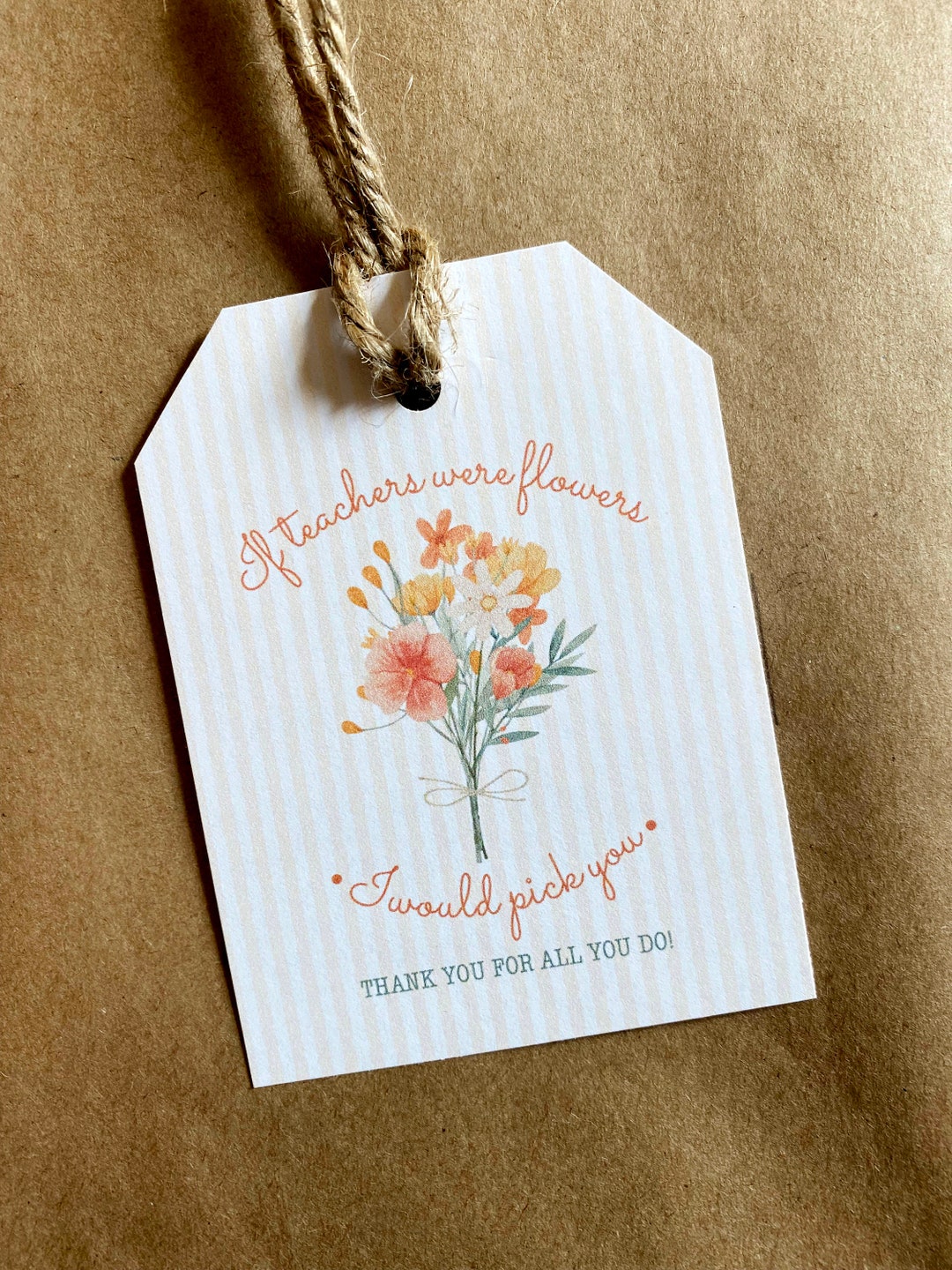 Teacher Flower Appreciation Tag | If Teachers Were Flowers, I Would ...