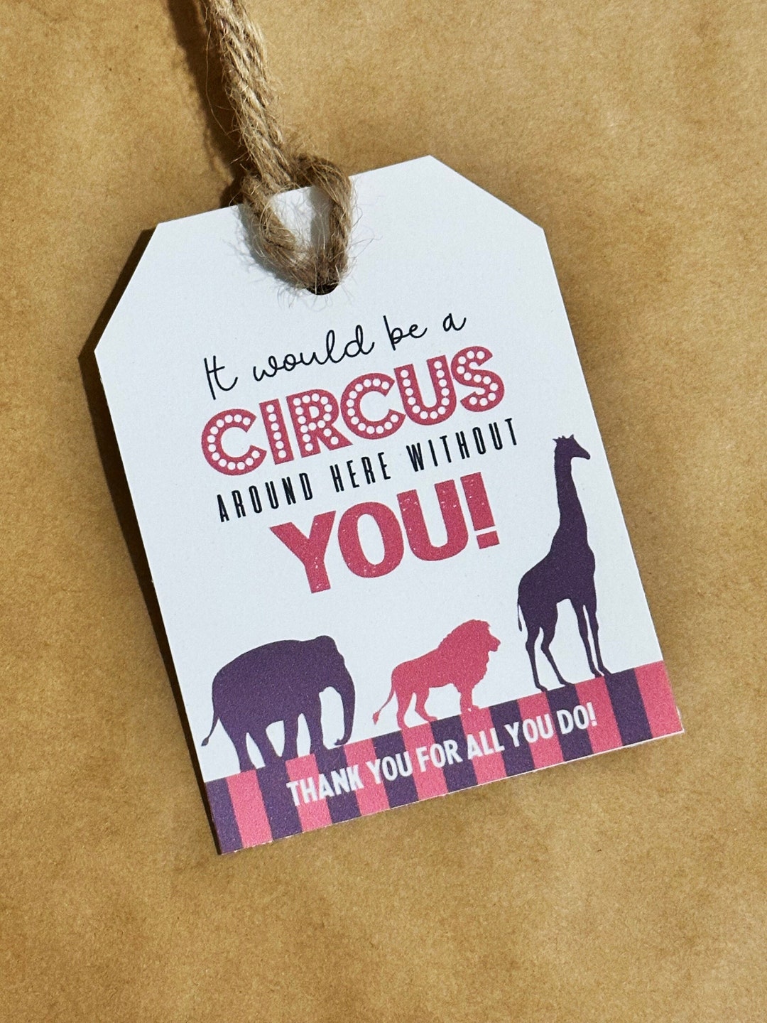 Circus Animal Printable Gift Tag | It Would Be a Circus Without You ...