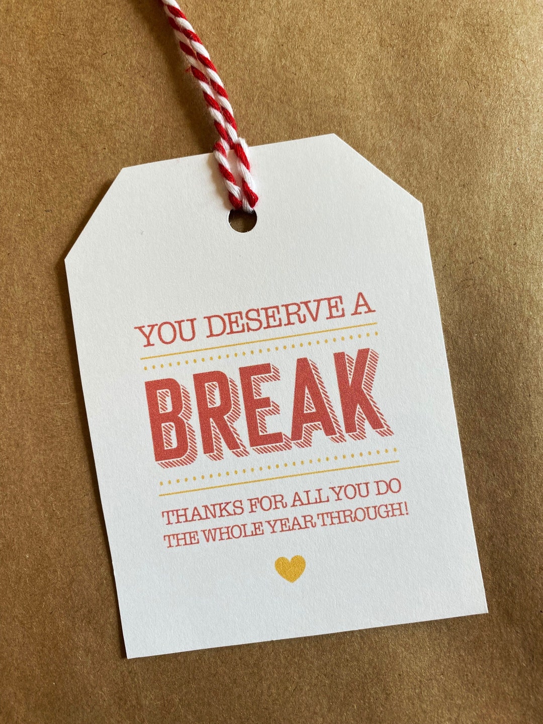 You Deserve a Break Gift Tag - Teacher Gift Tags - Staff Appreciation ...