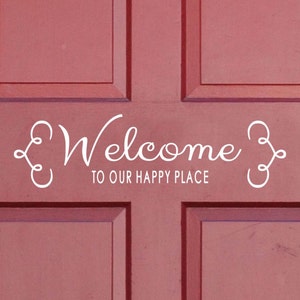Welcome to Our Happy Place Vinyl Door Decal (16.7x4.5) - Etsy