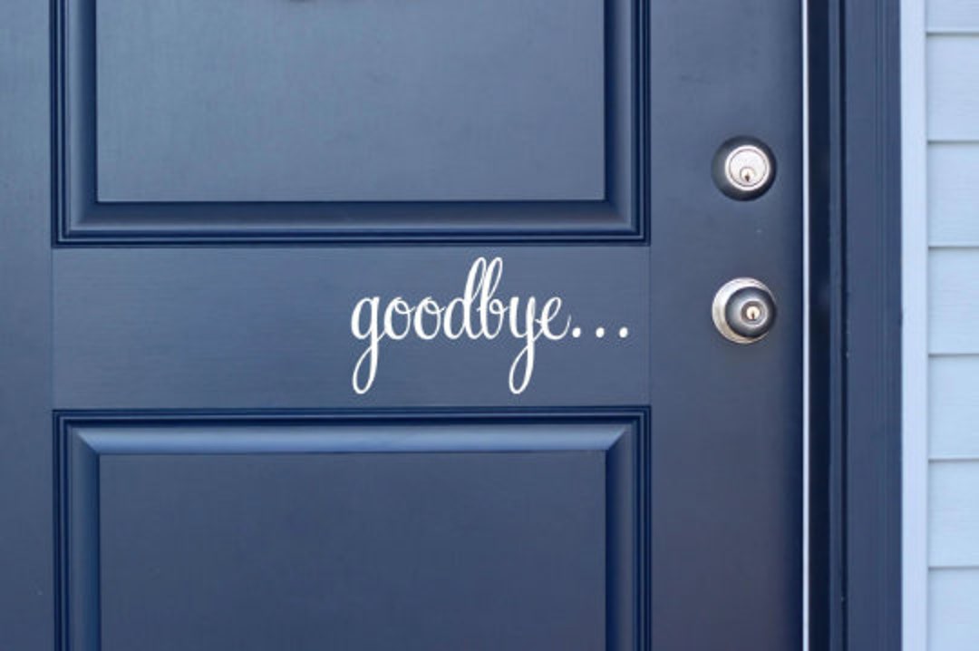 Goodbye Vinyl Door Decal: Home Office Decor (14x5) - Etsy