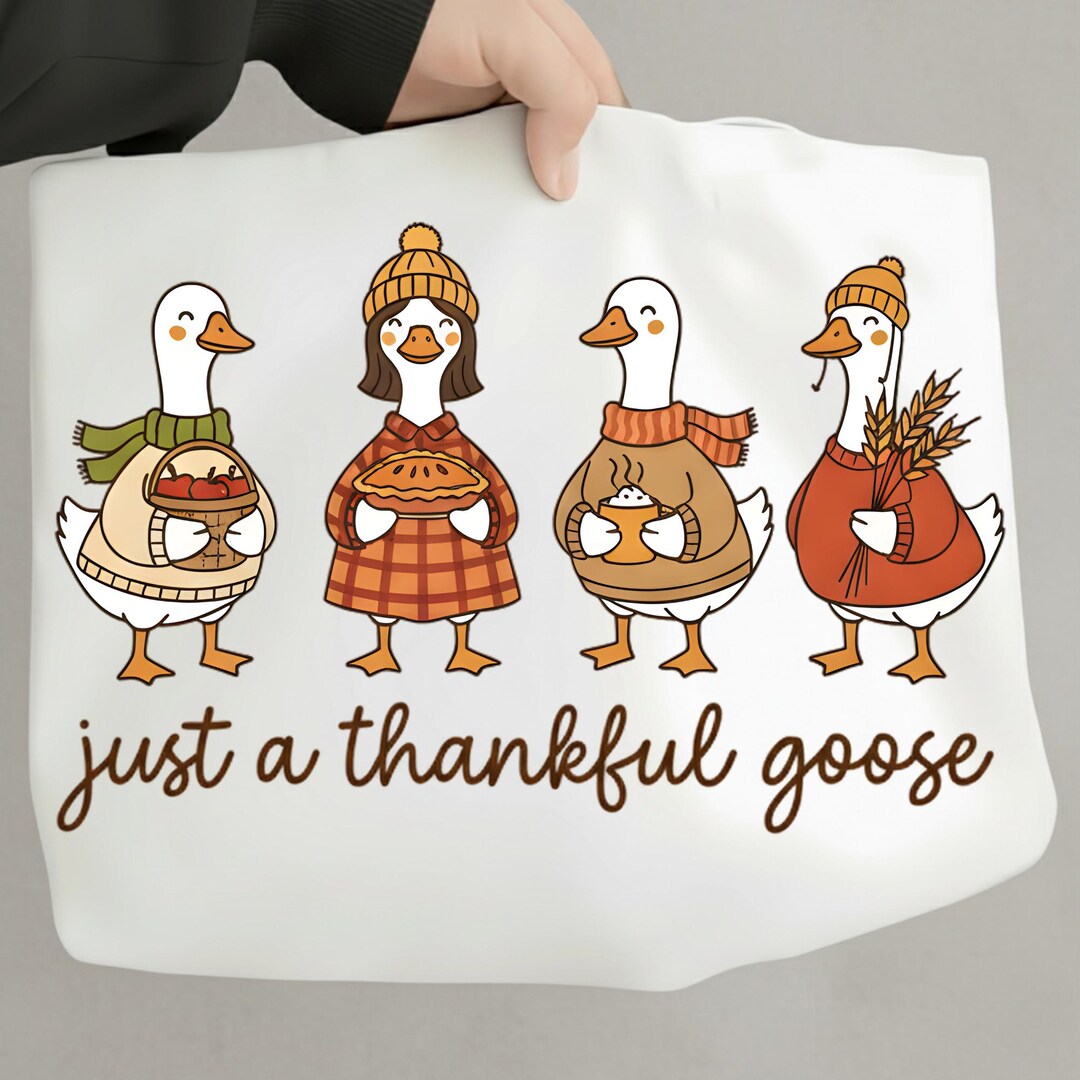 Just a Thankful Goose PNG, Funny Thanksgiving Goose Sublimation, Fall ...
