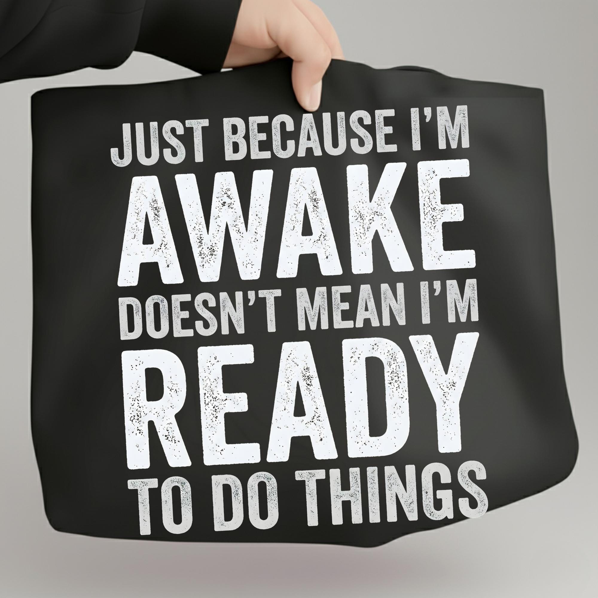 Just Because I'm Awake PNG, Sarcastic Quote Sublimation, Funny Morning ...