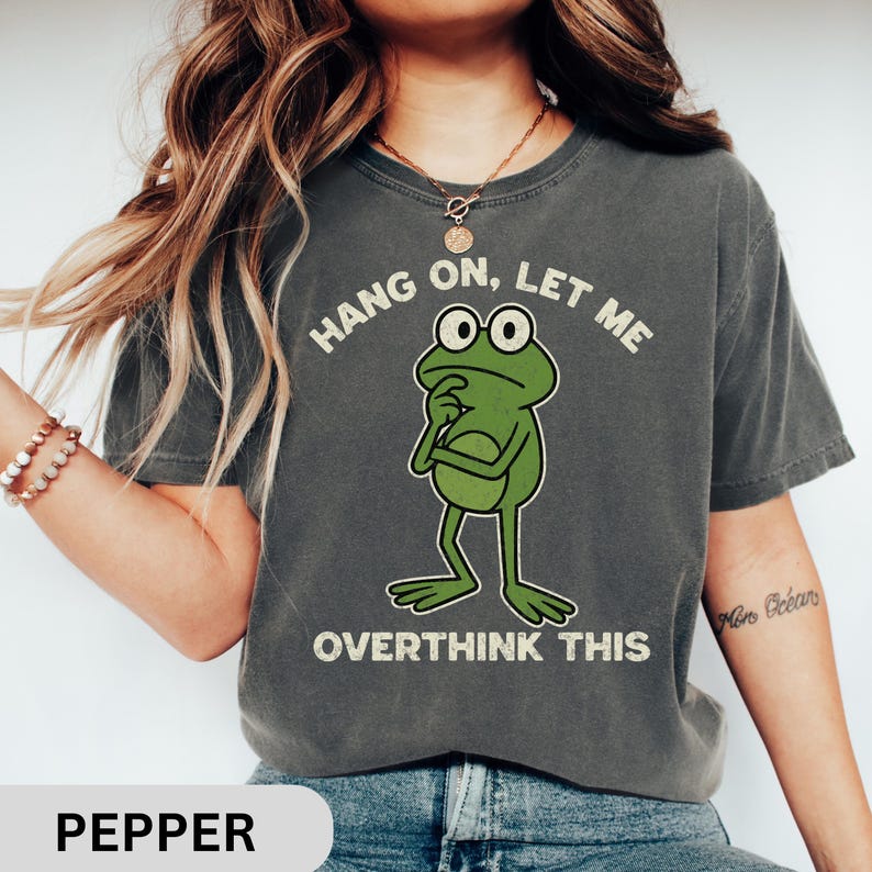 Funny Frog Meme Comfort Colors T-shirt: Overthinker Sarcastic Gift - Etsy