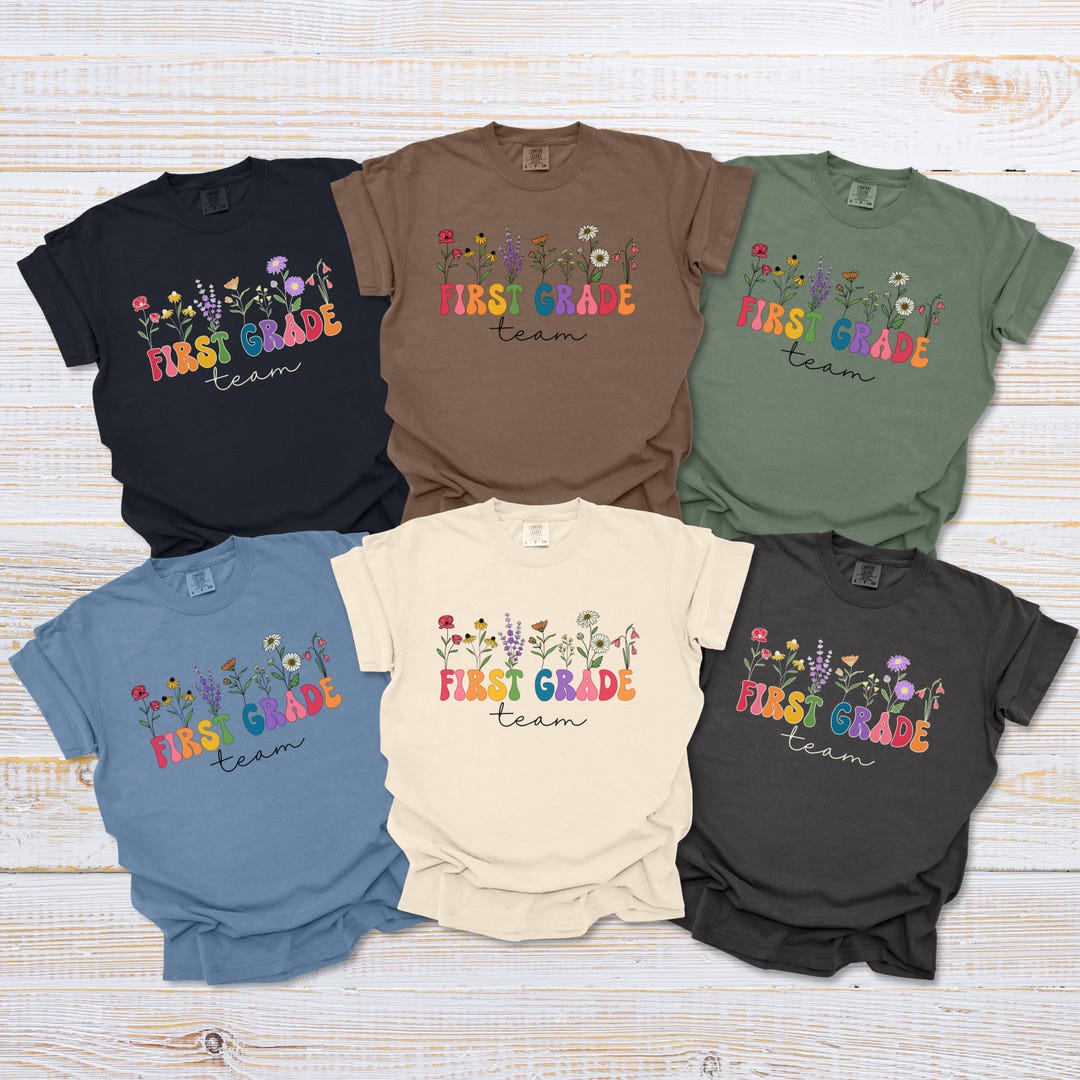 Comfort Colors® 1st Grade Team Shirts, First Grade Teacher Wildflower ...