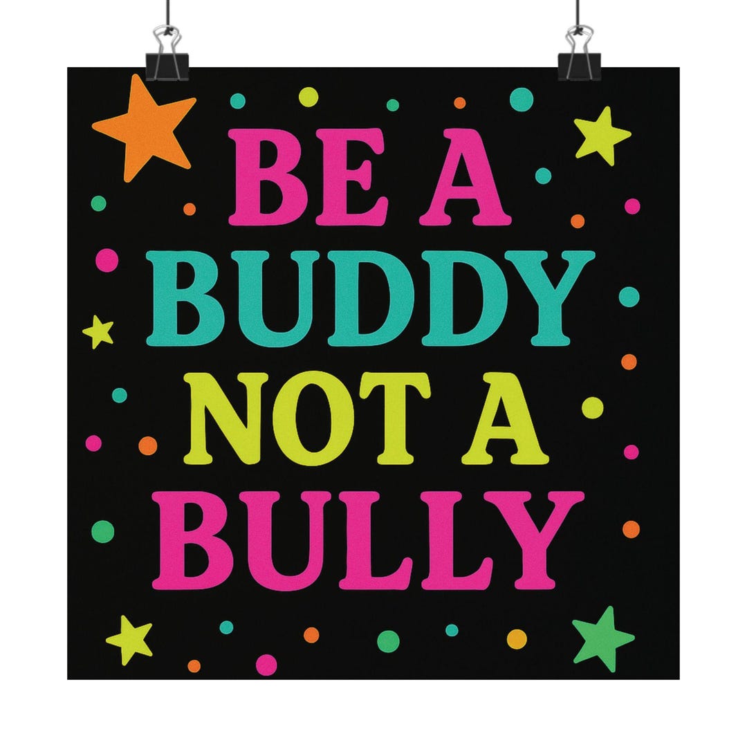 Be a Buddy Not a Bully Poster: Inspirational Classroom Decor - Etsy