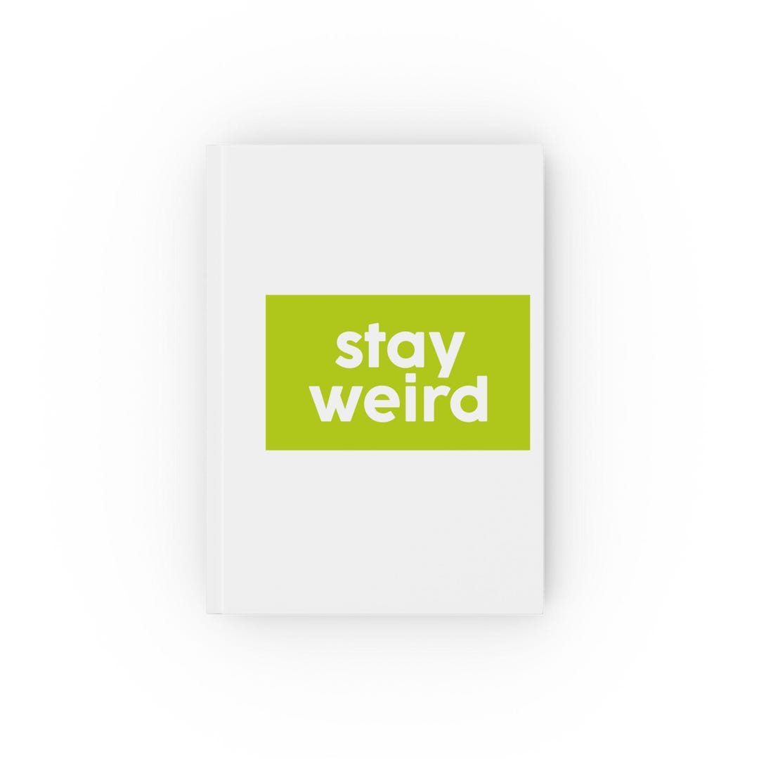 Stay Weird Notebook | Modern Minimalist Hardback Journal | Bright Green ...