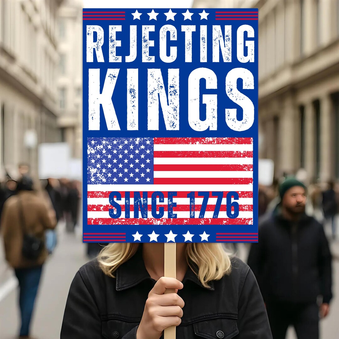 Rejecting Kings Since 1776 Protest Sign, Pro Democracy Protest Poster ...