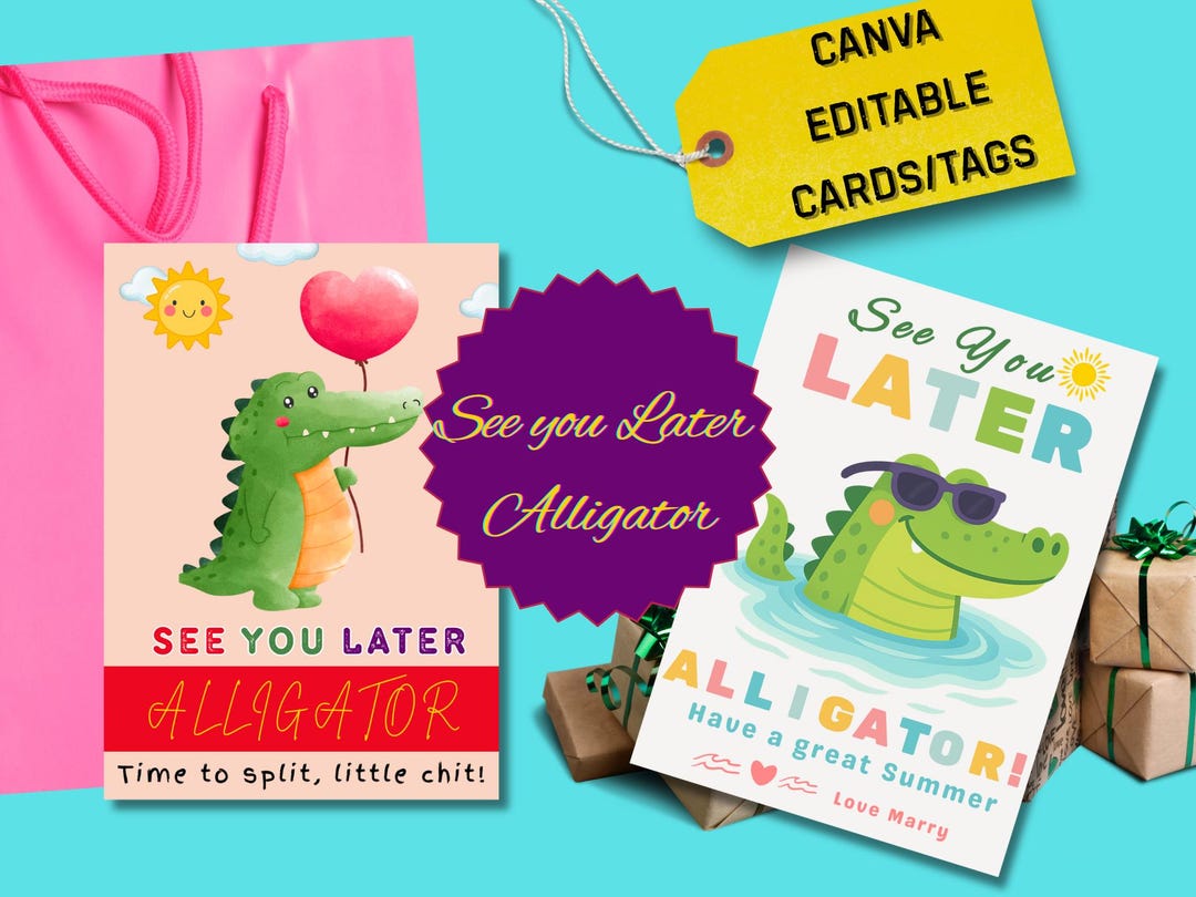 See You Later Alligator Gift Tags: End of Year, Editable Canva Template ...