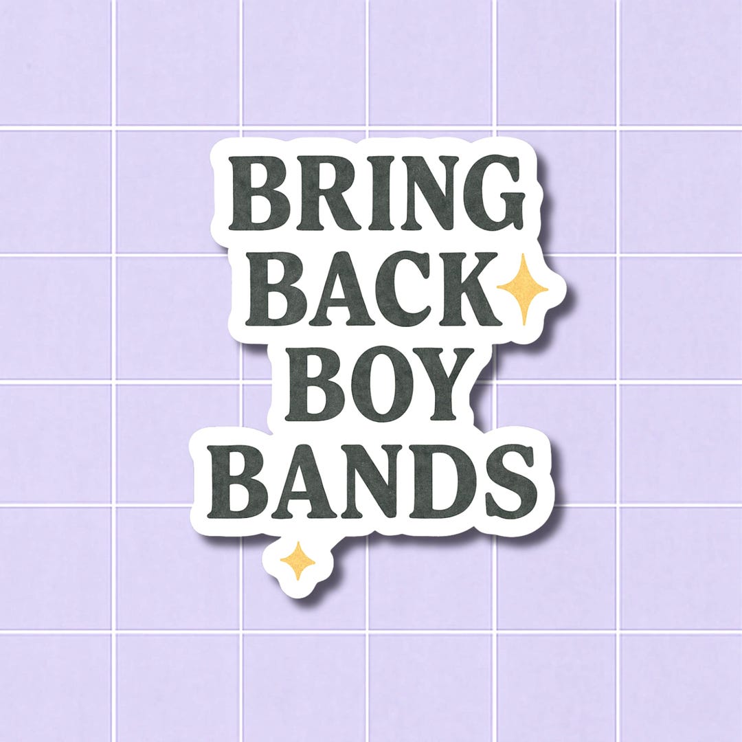 Bring Back Boy Bands Sticker • Y2K Music Nostalgia • 90s 2000s Pop ...