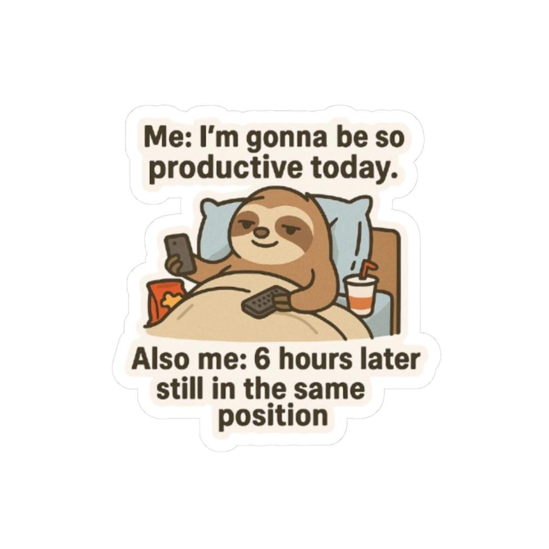 Funny Sloth Sticker – Lazy Day Meme Decal | Procrastinator Humor Laptop ...